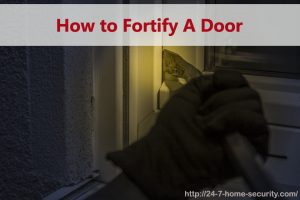 How to Fortify A Door - 24/7 Home Security
