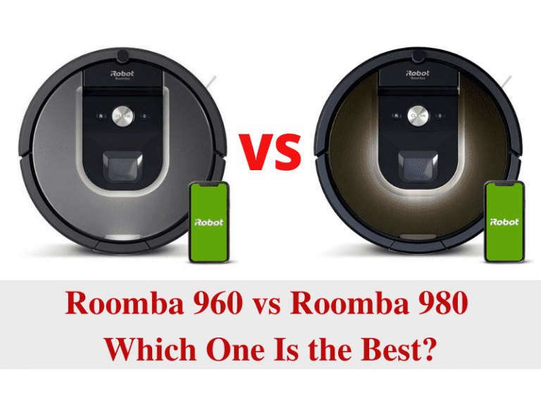 Roomba 960 vs Roomba 980 - Which One Is the Best?
